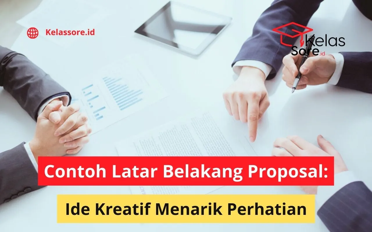 Contoh Latar Belakang Proposal: Ide Kreatif Menarik Perhatian